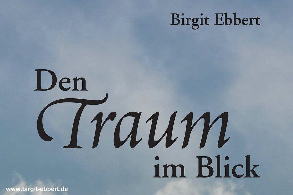 Roman „Den Traum im Blick“ - Autorin Dr. Birgit Ebbert